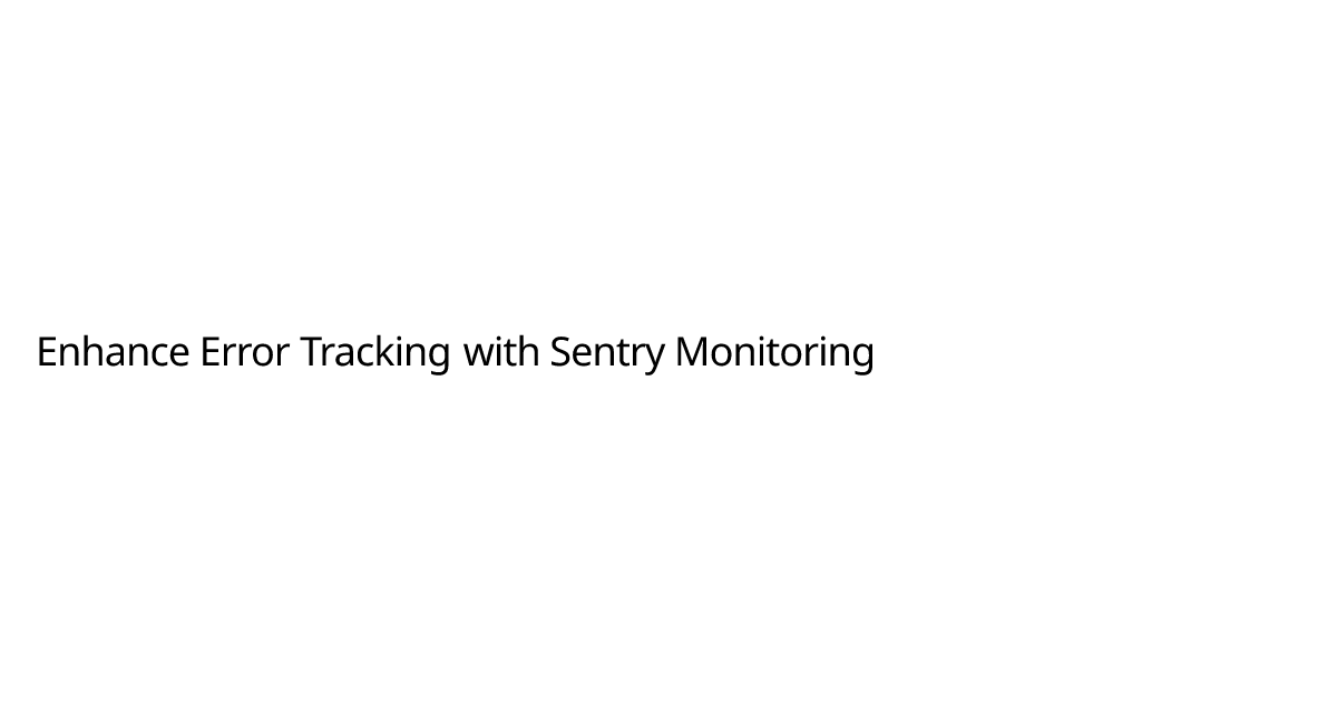 Enhance Error Tracking With Sentry Monitoring Pasqualino Sorice 